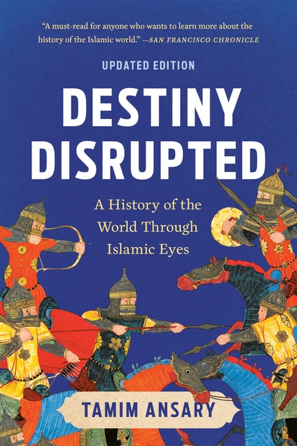 Destiny Disrupted: A History of the World Through Islamic Eyes – Mecca Books