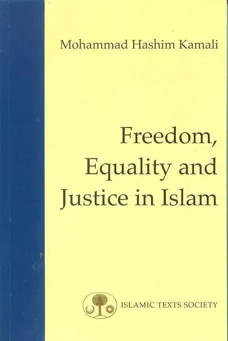 Freedom, Equality and Justice in Islam Published by Islamic Texts ...