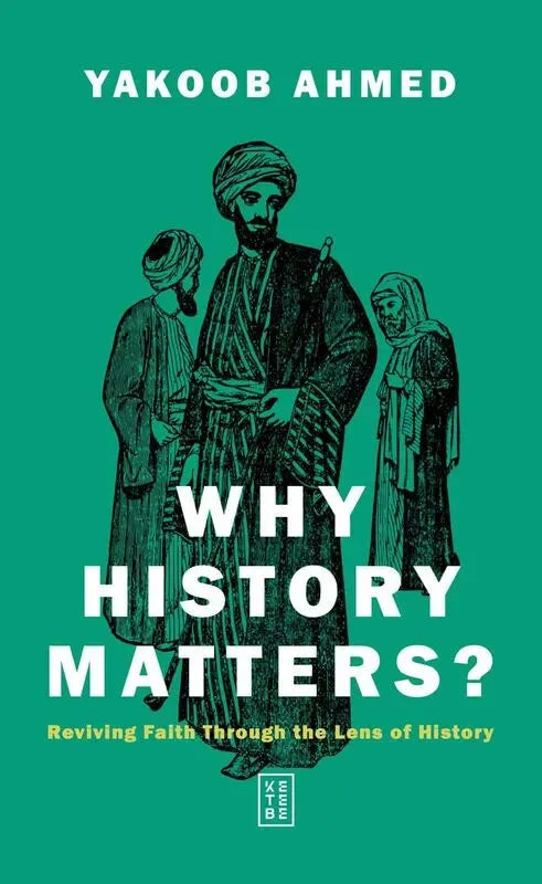 Why History Matters? : Reviving Faith Through The Lens of History ...