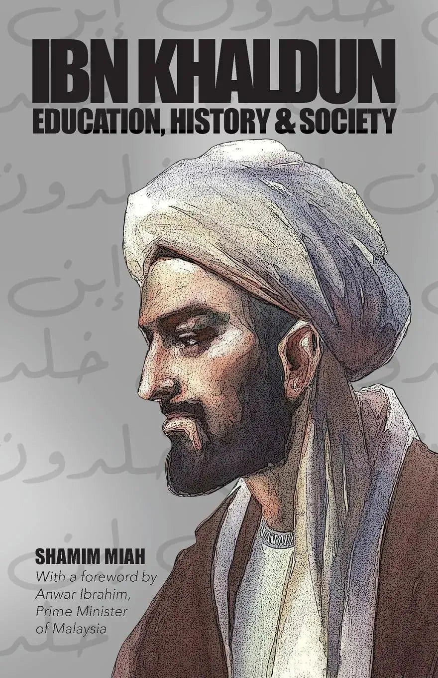 Ibn Khaldun: Education, History and Society – Mecca Books
