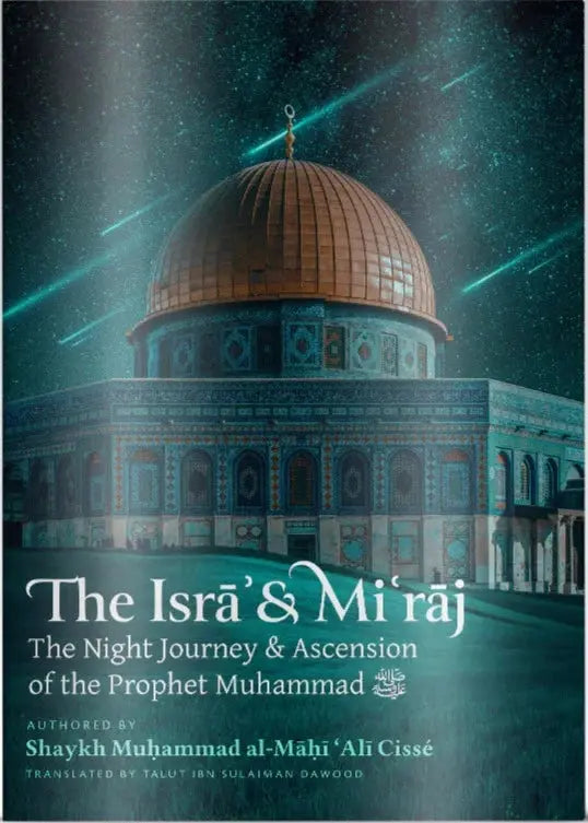 The Isra' & Mi'raj: The Night Journey & Ascension of the Prophet Muham – Mecca Books