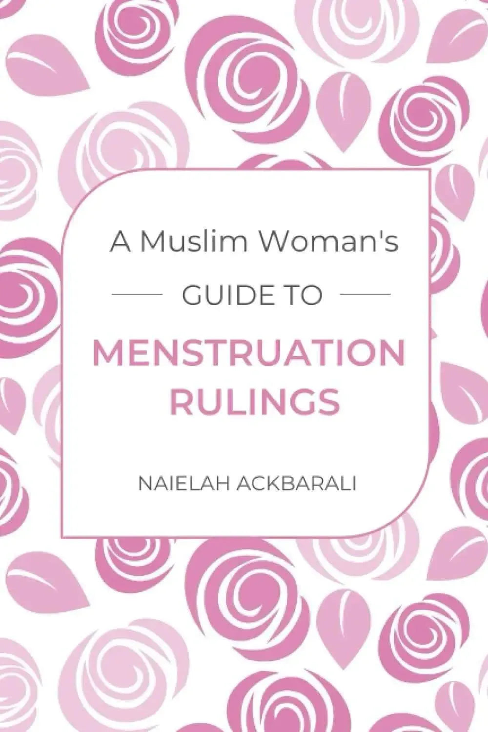 A Muslim Woman’s Guide to Menstruation Rulings – Mecca Books