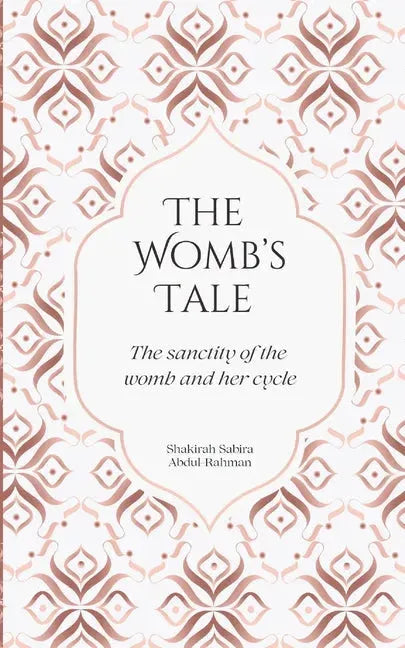The Womb's Tale: The sanctity of the womb & her cycle – Mecca Books