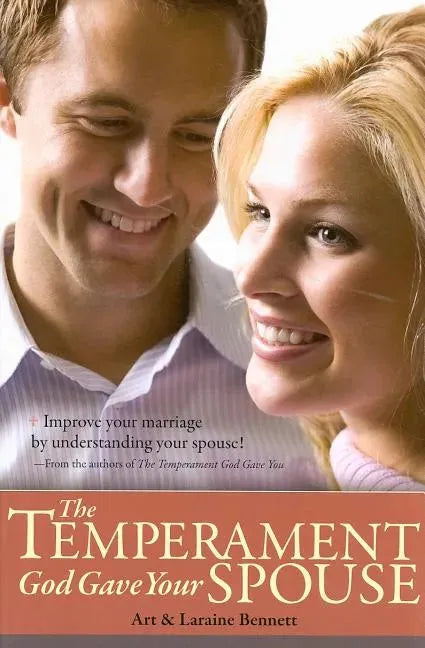 The Temperament God Gave Your Spouse: Improve Your Marriage by ...