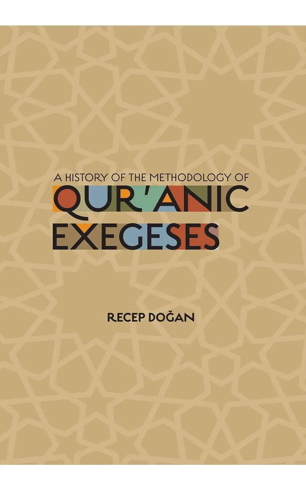 A History of the Methodology of Quranic Exegeses Published by ...