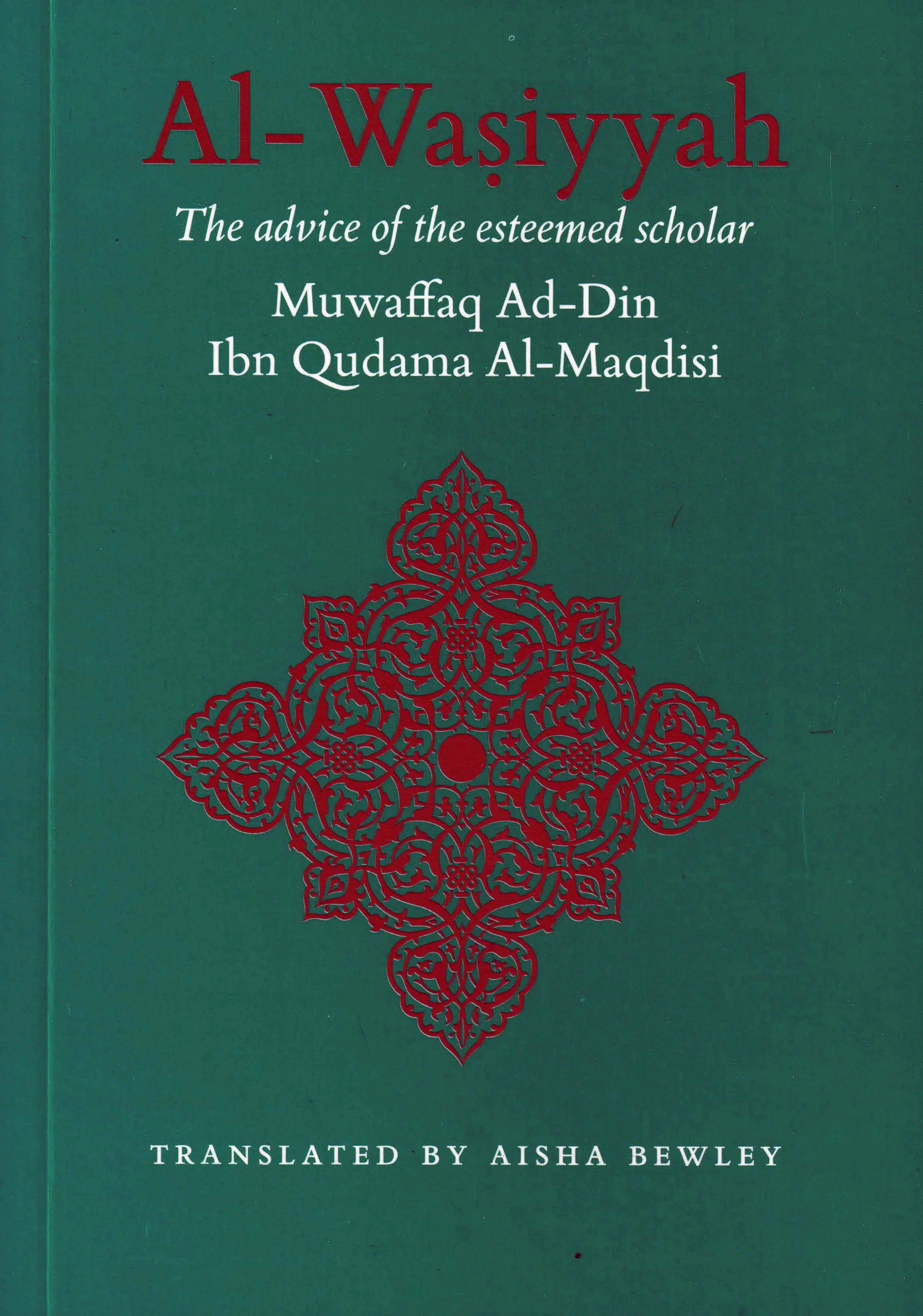 Al-Wasiyya: The Advise Of The Esteemed Scholar Muwaffaq ad-Din Ibn ...