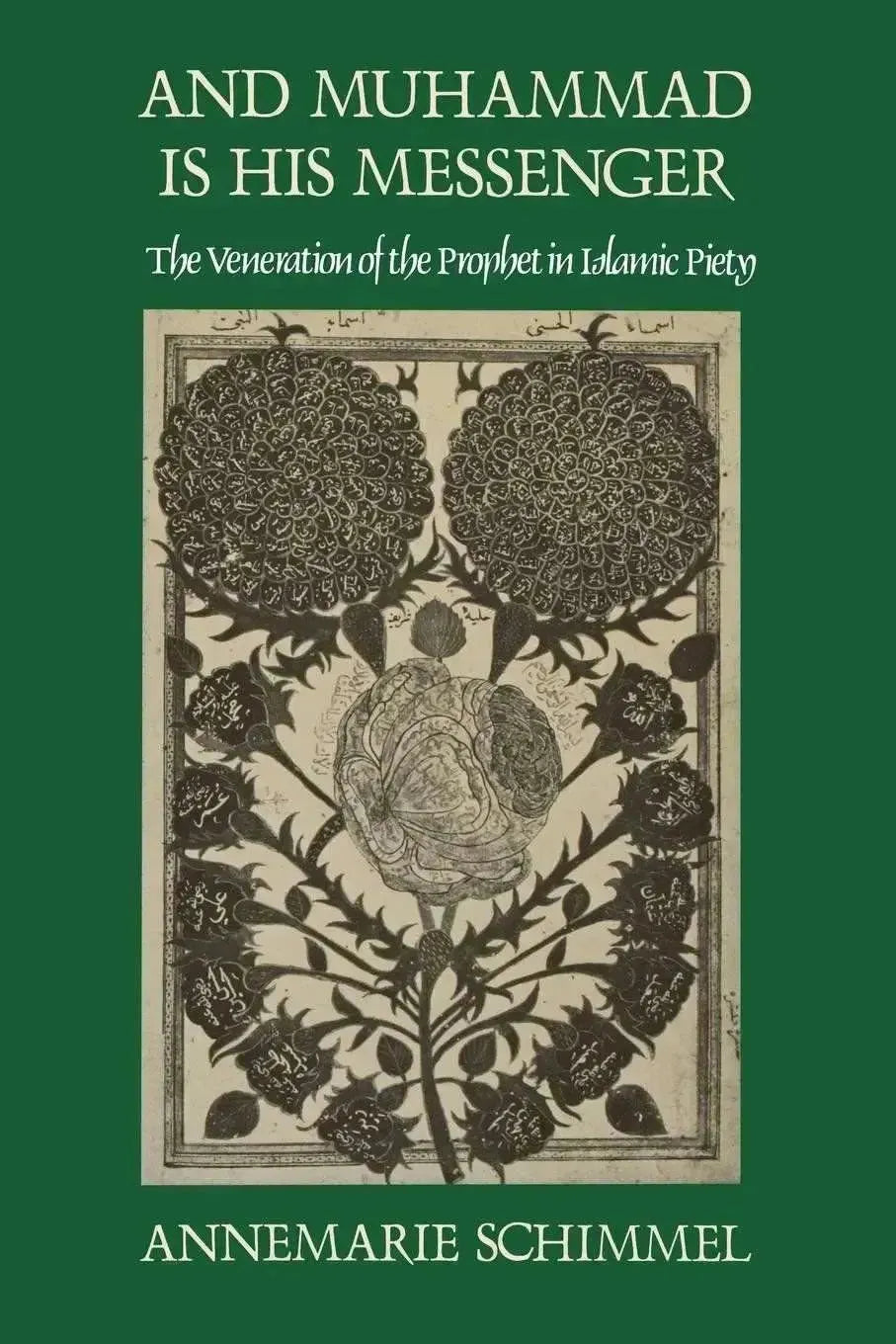 And Muhammad Is His Messenger: The Veneration of the Prophet in ...