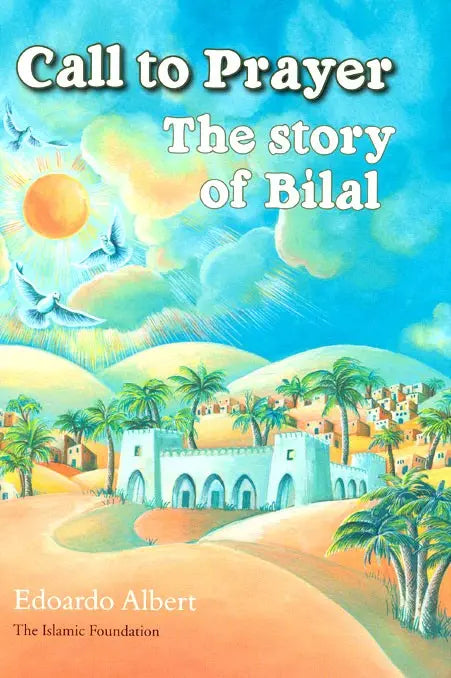 Call to Prayer: The Story of Bilal Published by Kube Publishing ...