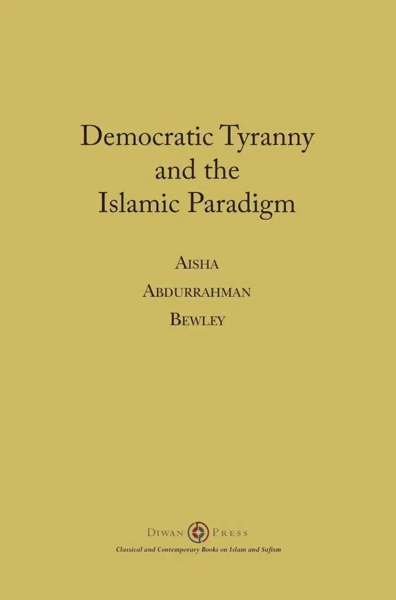Democratic Tyranny and the Islamic Paradigm Published by Diwan ...