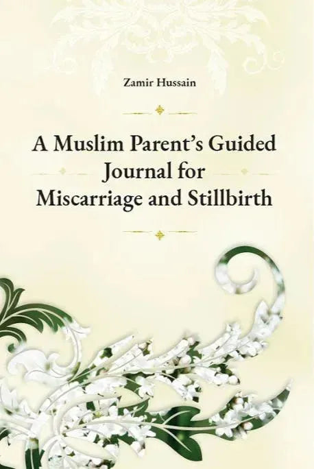 A Muslim Parent’s Guided Journal for Miscarriage and Stillbirth – Mecca ...