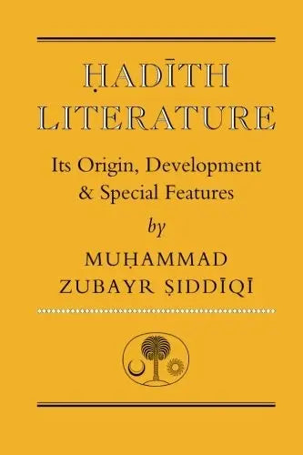 Hadith Literature: Its Origin, Development & Special Features ...