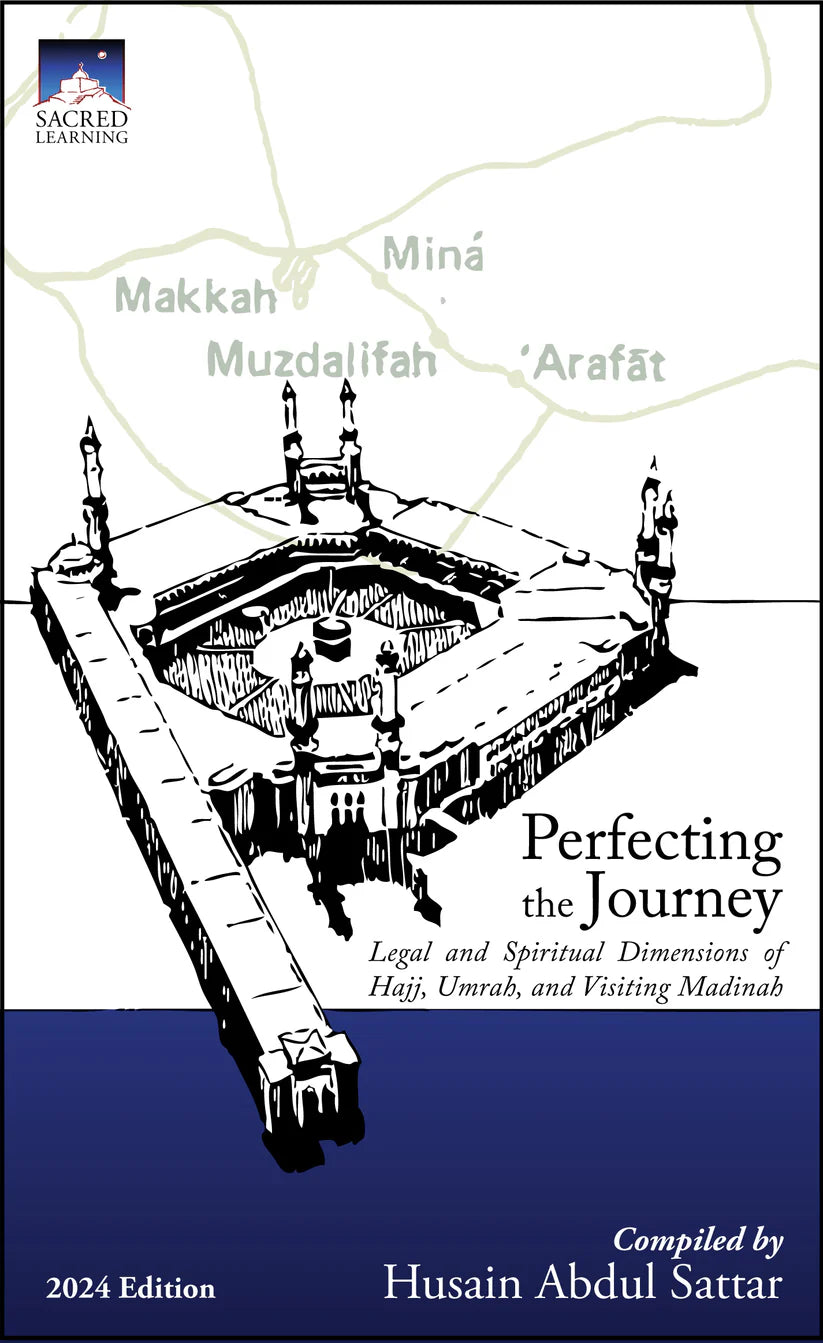 Perfecting the Journey: Legal and Spiritual Dimensions of Hajj, Umrah ...