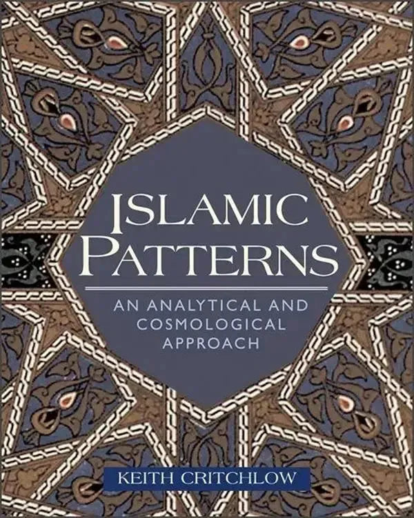 Islamic Patterns : An Analytical and Cosmological Approach... – Mecca Books