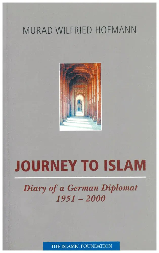 Journey to Islam: Diary of German Diplomat 1951-2000 Published by ...