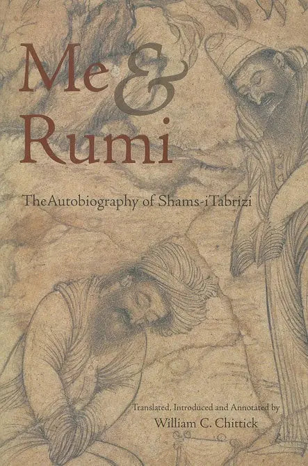 Me and Rumi: The Autobiography of Shams-I Tabrizi Published by ...