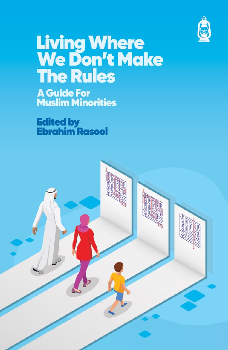 Living Where We Don't Make The Rules: A Guide for Muslim Minorities ...