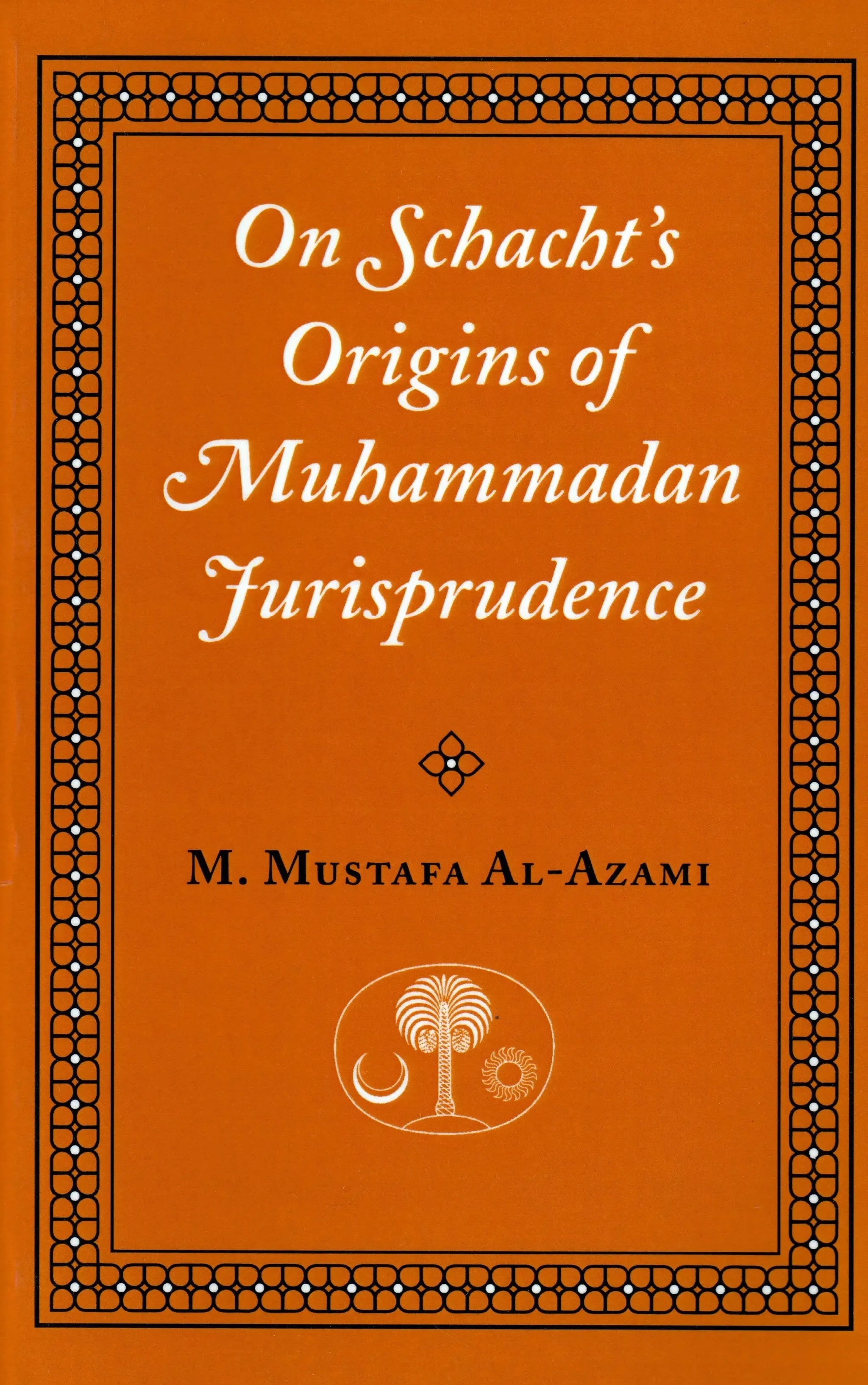 On Schacht's Origins of Muhammadan Jurisprudence Published by ...