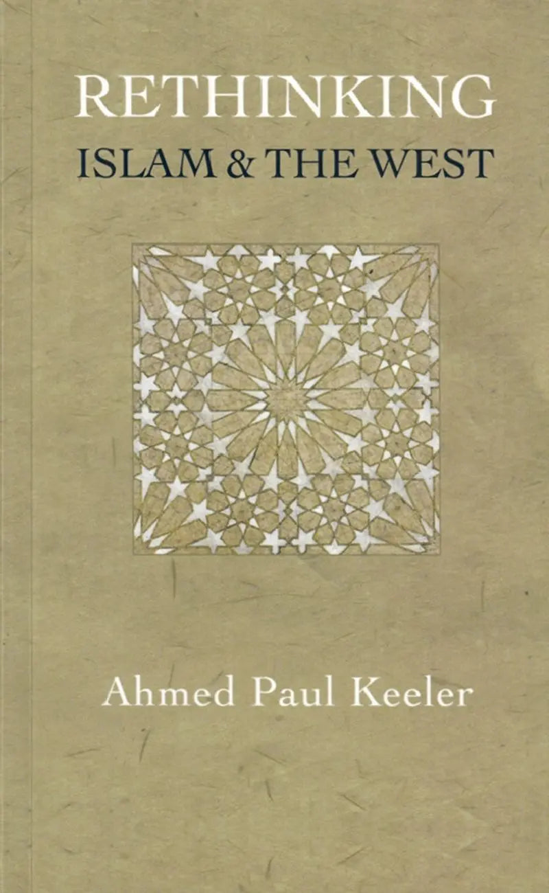 Rethinking Islam & the West (A new Narrative for Age of Crises ...