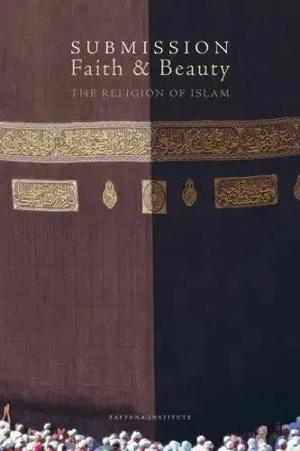 Submission, Faith & Beauty: The Religion of Islam Published by ...
