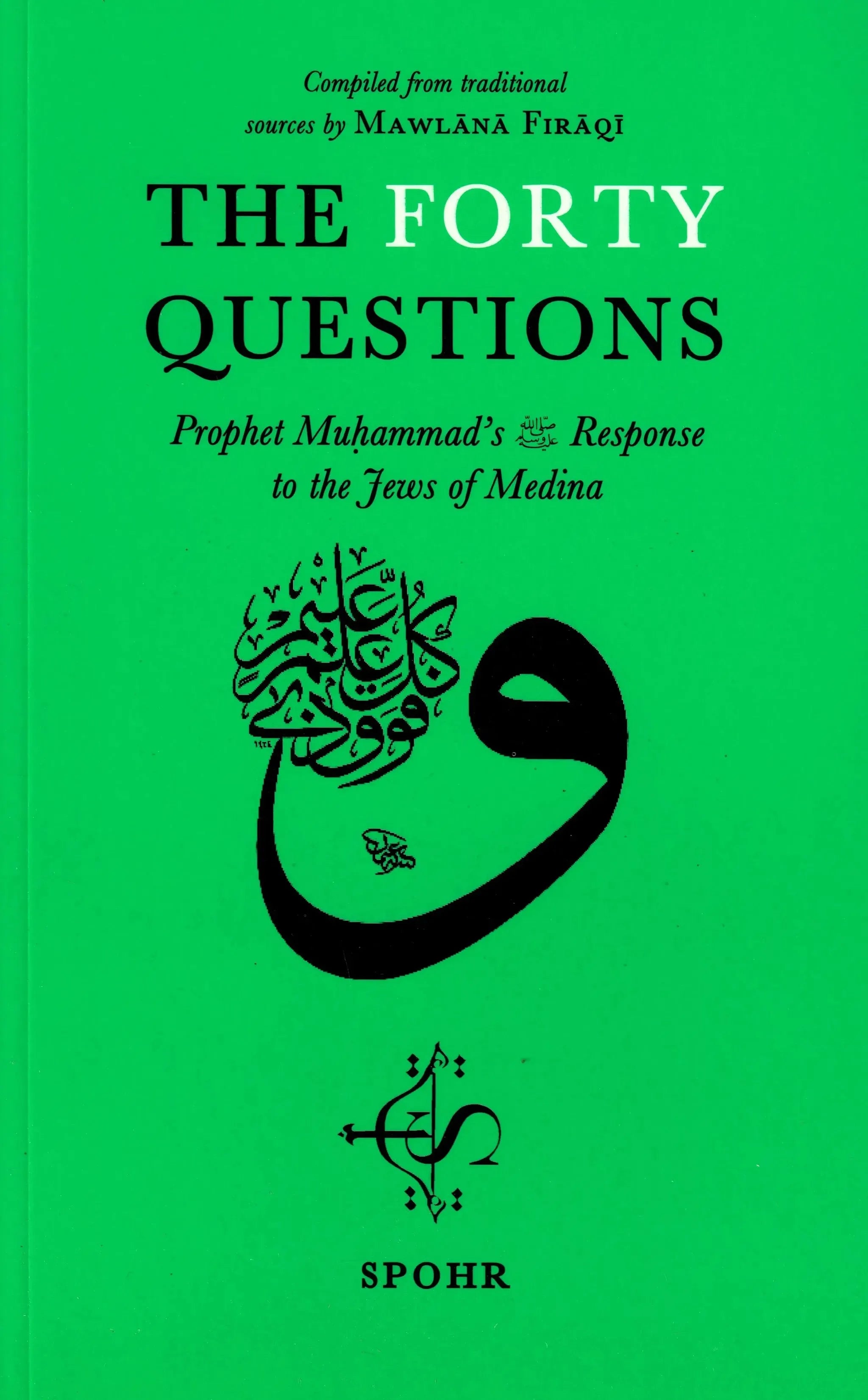 The Forty Questions Published by Spohr Publishers available at ...