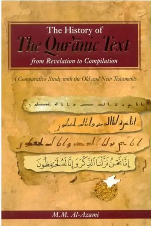 The History of The Qur'anic Text - From Revelation to Compilation ...