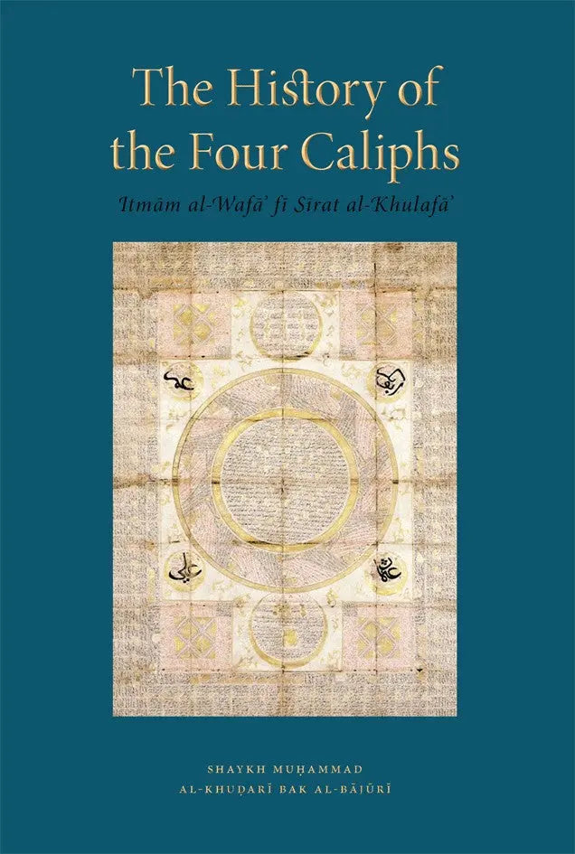 The History of the Four Caliphs Published by Turath Publishing ...