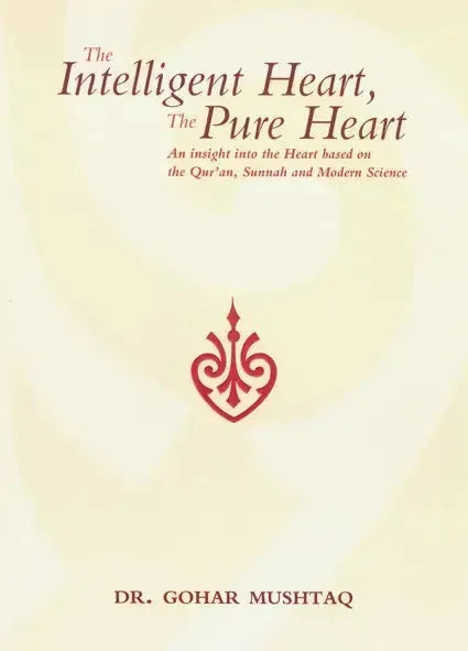 The Intelligent Heart, The Pure Heart Published by Taha Publishers ...