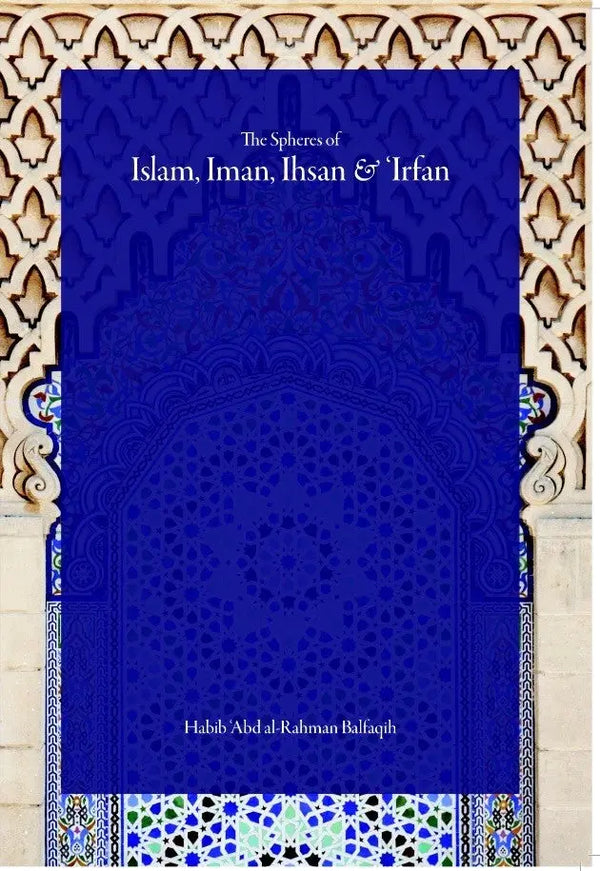 The Spheres of Islam, Iman, Ihsan & Irfan Published by Dar... – Mecca Books
