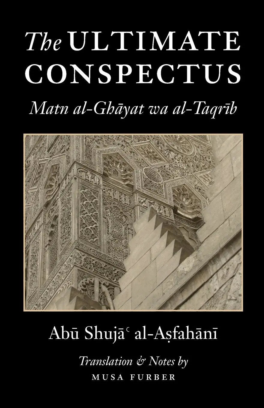 The Ultimate Conspectus: Matn al-Ghayat wa al-Taqrib Published by ...