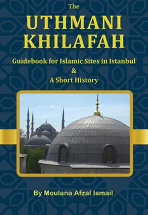The Uthmani Khilafah: Guidebook For Islamic Sites In Istanbul & A ...
