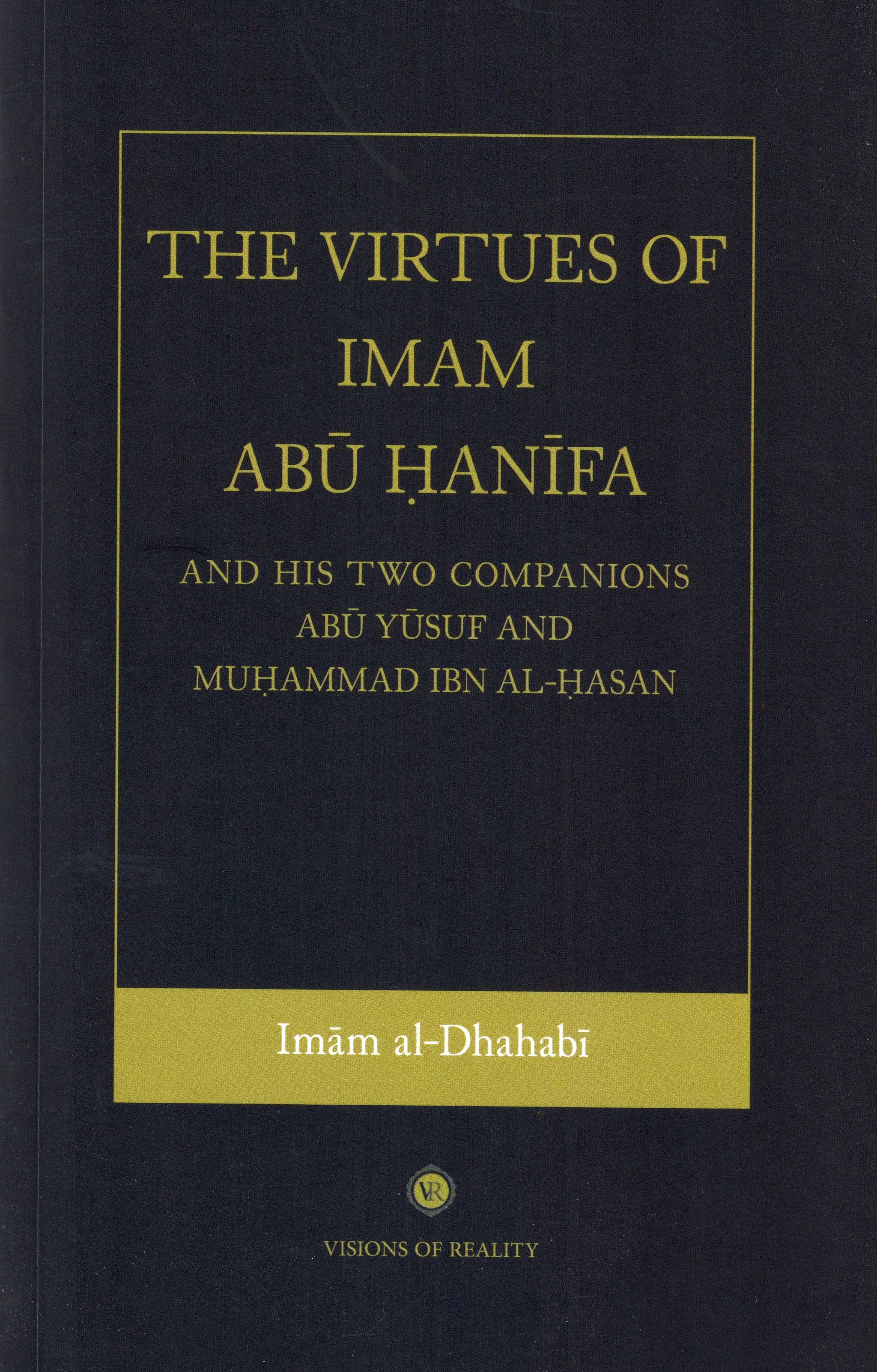 The Virtues of Imam Abu Hanifa And His Two Companions Abu Yusuf ...