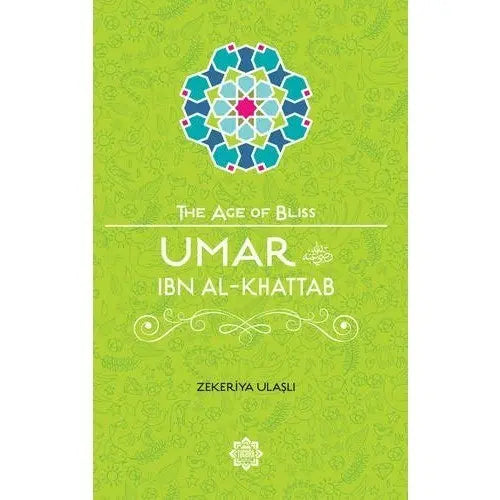 Umar Ibn Al-Khattab (The Age of Bliss) Published by Tughra Books ...