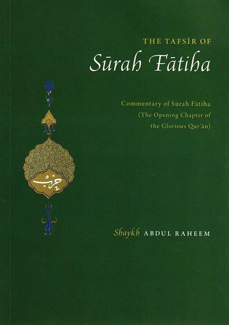 The Tafsir of Surah Fatiha: Commentary of Surah Fatiha (The Opening Ch ...