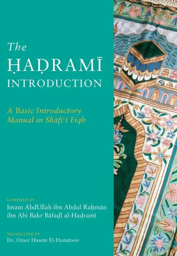 The Hadrami Introduction: A Basic Introductory Manual in Shafi'i Fiqh ...